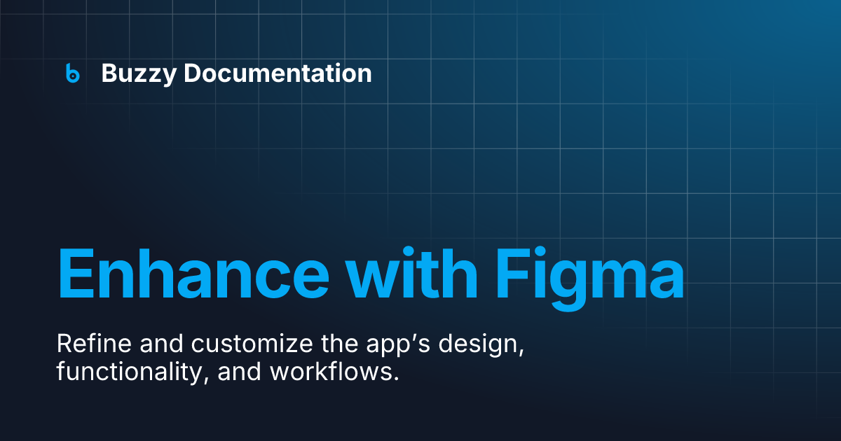 Enhance with Figma | Buzzy Documentation