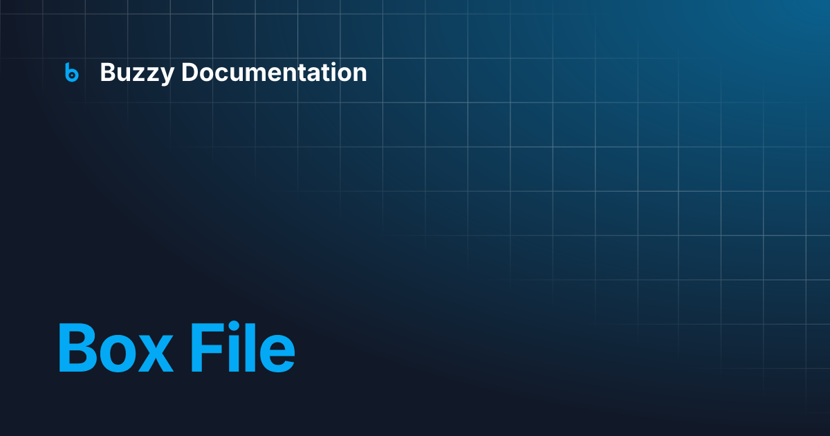 Box File | Buzzy Documentation
