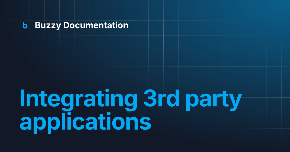 Integrating 3rd party applications | Buzzy Documentation