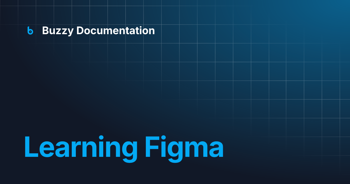 Learning Figma | Buzzy Documentation