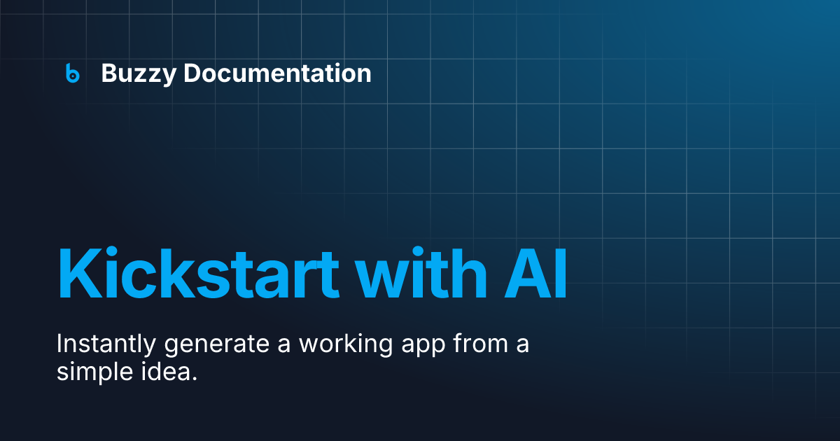 Kickstart with AI | Buzzy Documentation