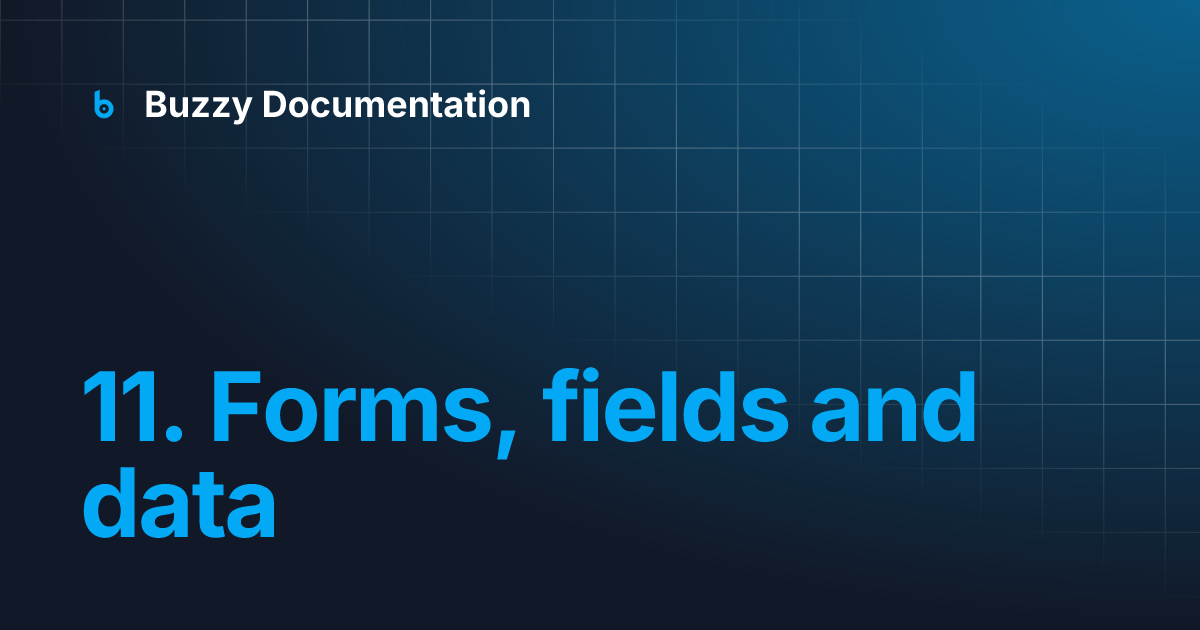 11. Forms, fields and data | Buzzy Documentation
