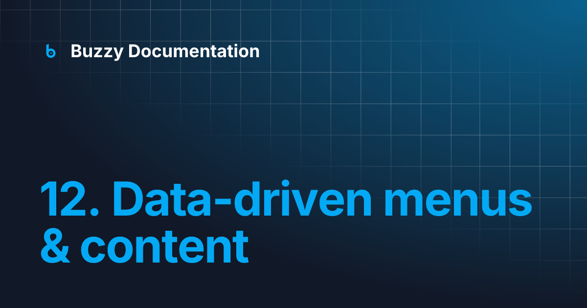12. Data-driven menus & content | Buzzy Documentation